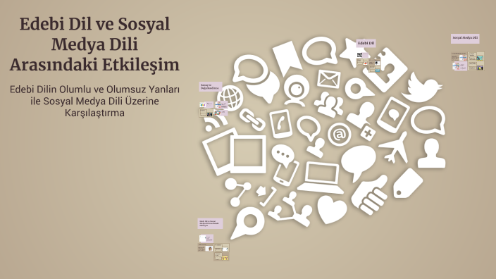 Edebi Dil ve Sosyal Medya Dili Arasındaki Etkileşim by Nisa Usanmaz on Prezi