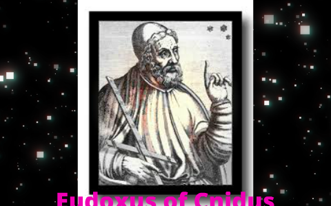 Eudoxus of Cnidus by Ayisha Andrews on Prezi