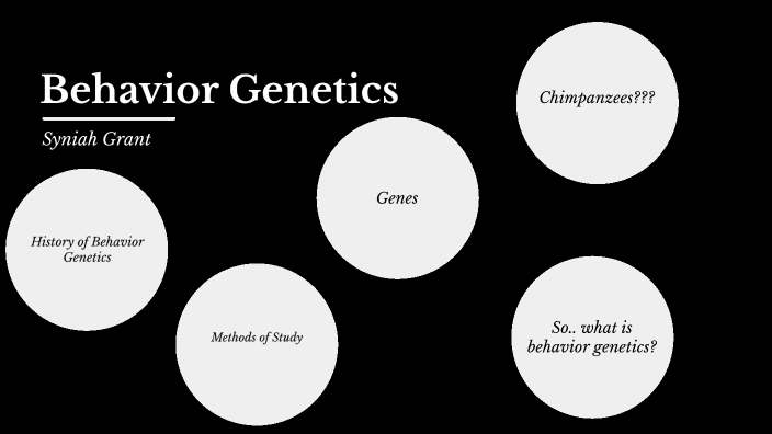 Behavior Genetics by on Prezi