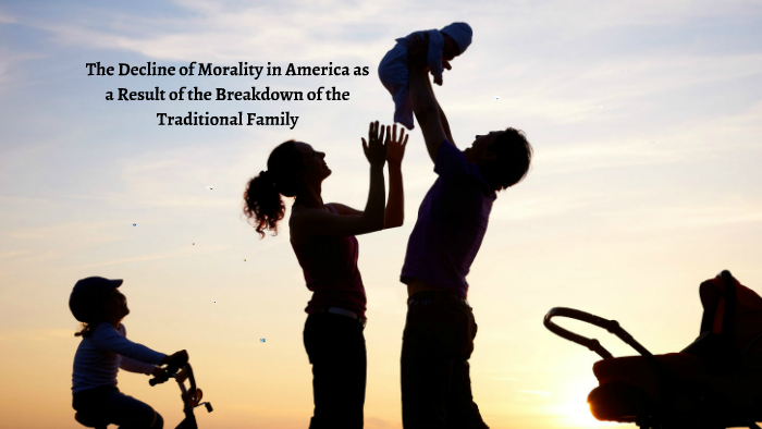 The Decline of Morality in America as a Result of the Breakd by Clare ...