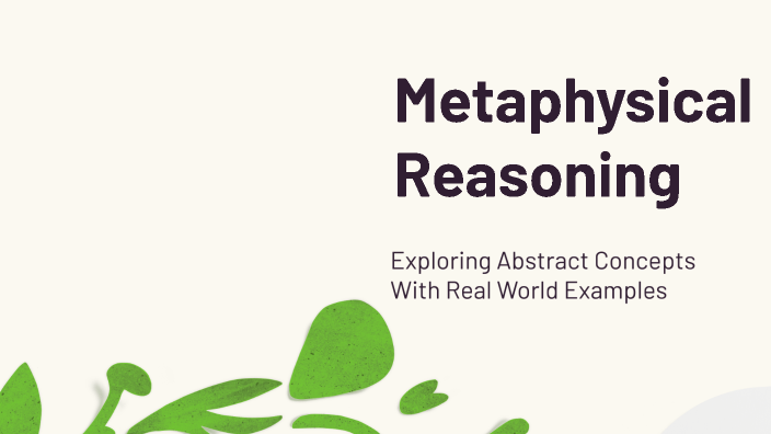 Metaphysical Reasoning by Liam Holder on Prezi Metaphysical Reasoning by Liam Holder on Prezi