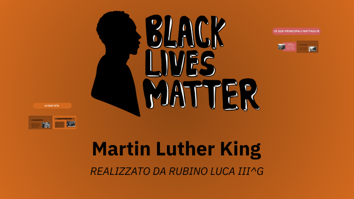 Martin Luther King by LUCA RUBINO on Prezi