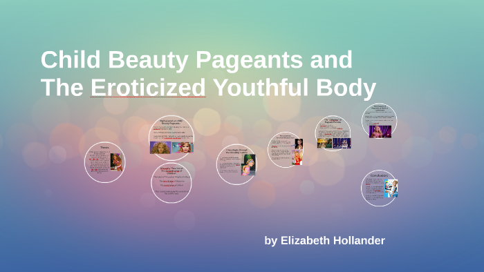 Child Beauty Pageants and the Eroticized Youthful Body by Elizabeth ...
