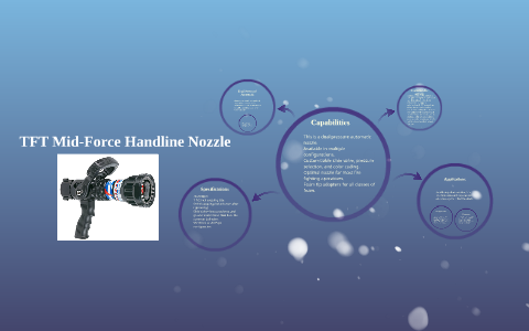 TFT Mid-Force Handline Nozzle by Lyle Wyatt on Prezi