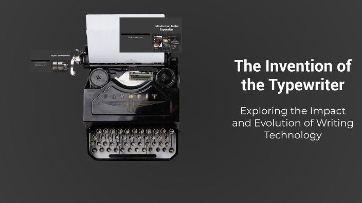 The Invention of the Typewriter by Apurv on Prezi