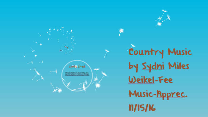 Country Music by Sydni Miles on Prezi