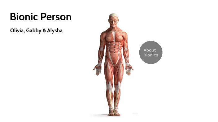 Bionic Person by Olivia Papadatos on Prezi