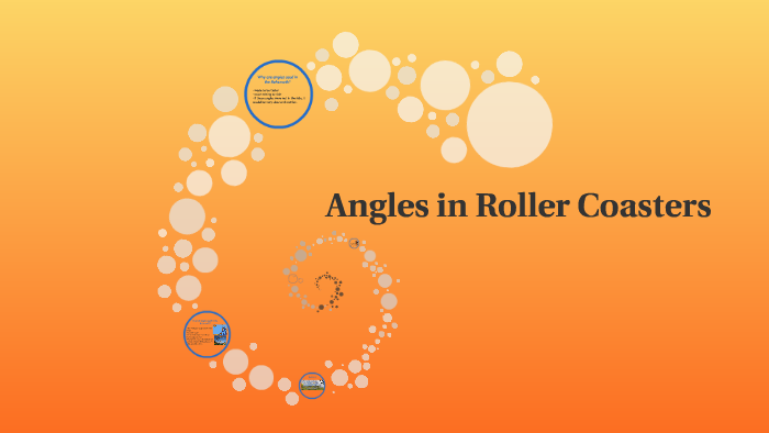Angles in Roller Coasters by Ainsley Dunne on Prezi