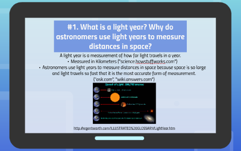 What is a light year? Why do astronomers use light years to by SaRaH ...