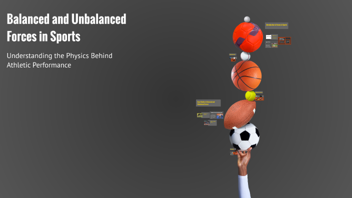 Balanced and Unbalanced Forces in Sports by Ruby Lovell on Prezi