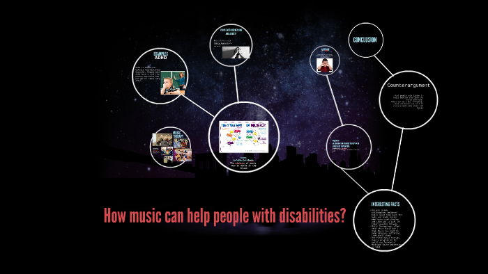 How music can help people with disabilities by amy jimenez on Prezi