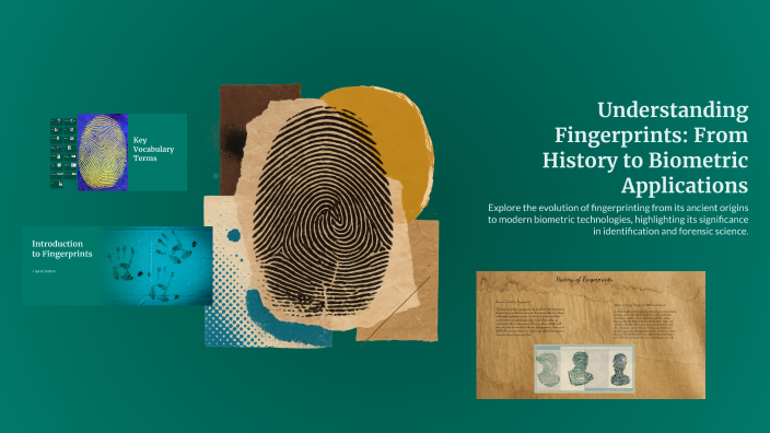 Understanding Fingerprints: From History to Biometric Applications by Layla Cordova on Prezi