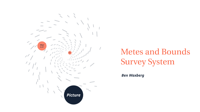 Metes and Bounds Survey System by benjamin waxberg on Prezi