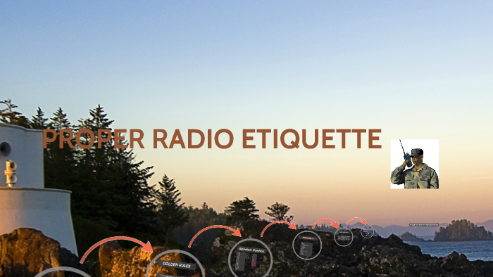 PROPER RADIO ETIQUETTE by Marii G. on Prezi