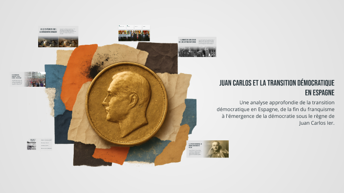 Juan Carlos et la transition démocratique en Espagne by Ss SV on Prezi