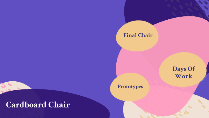 Cardboard Chair Prezi by Delainey Cuatt on Prezi