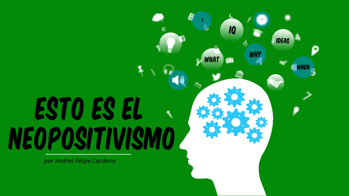 El neopositivismo by Felipe Cardona on Prezi
