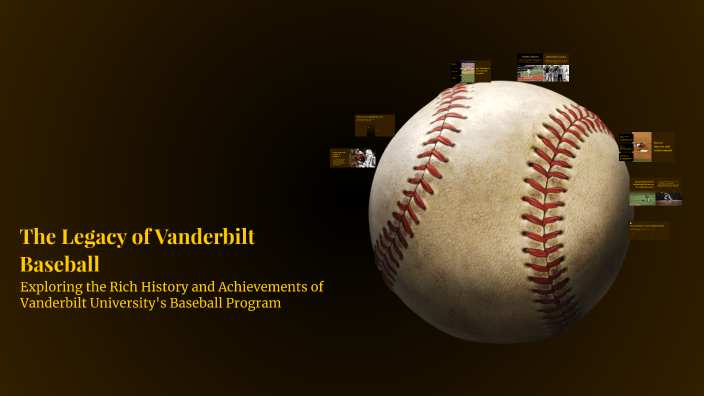 The Legacy of Vanderbilt Baseball by Caden Johnson on Prezi