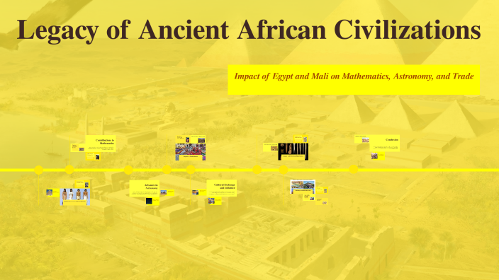 Legacy of Ancient African Civilizations by Jadon Zaha on Prezi