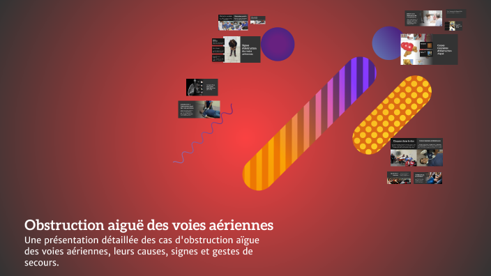 Obstruction aiguë des voies aériennes by Sezny Corlay on Prezi