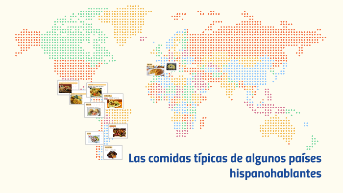 Las comidas típicas de los hispanohablantes by Noelia Carballido ...