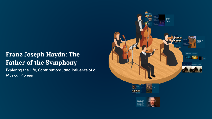 Franz Joseph Haydn: The Father of the Symphony by xylia cacharo on Prezi