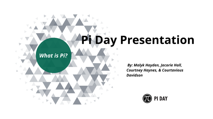 Pi Day Presentation by Malyk Hayden on Prezi
