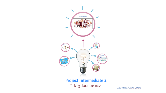 Project Intermediate 2 by Alfredo Taira on Prezi