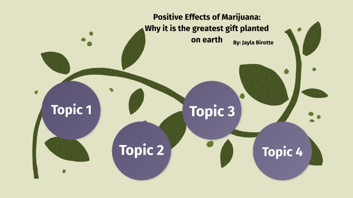 Positive Effects of Marijuana: Why should it be legalized.. by Jayla ...