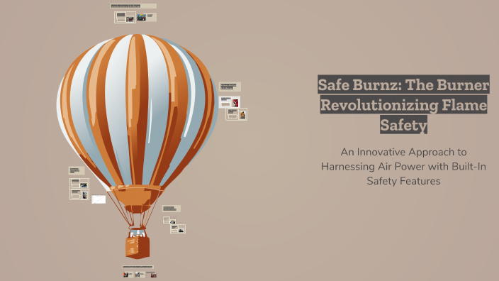 Safe Burn: Revolutionizing Flame Safety by Parker Pawlik on Prezi