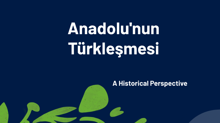 Anatolian Turkification by ARAF TENVİR on Prezi
