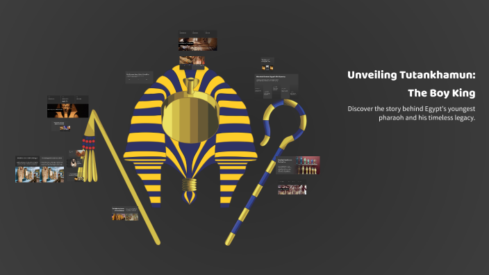 Unveiling Tutankhamun: The Boy King by Ryan Tom on Prezi