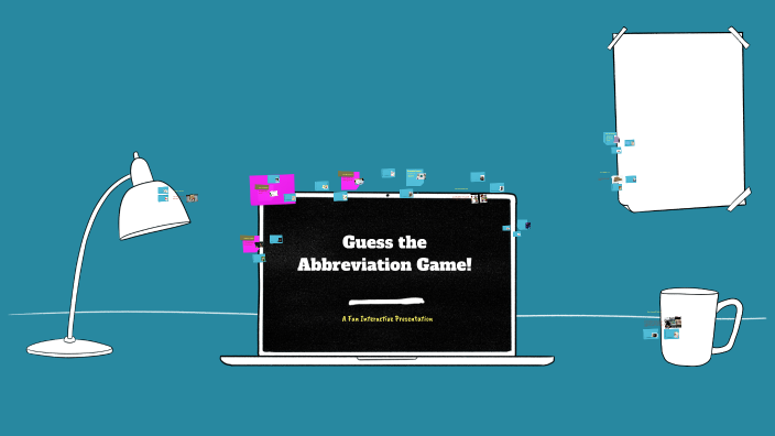 Guess the Abbreviation Game! by Afsaneh Khan on Prezi