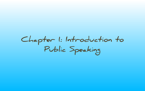 Chapter 1: Introduction to Public Speaking by Erin Blankenship on Prezi