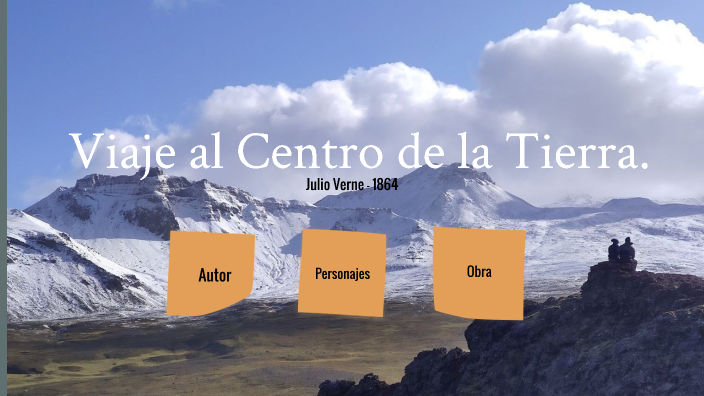 Viaje al centro de la Tierra - Julio Verne by sebastian robledo on Prezi