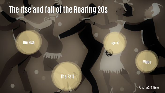 The rise and fall of the Roaring 20s by Ena Šehić on Prezi