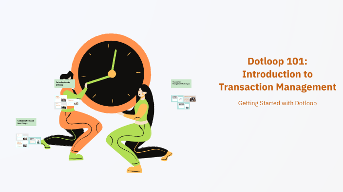Dotloop 101: Introduction to Transaction Management by Traci Huffman on Prezi