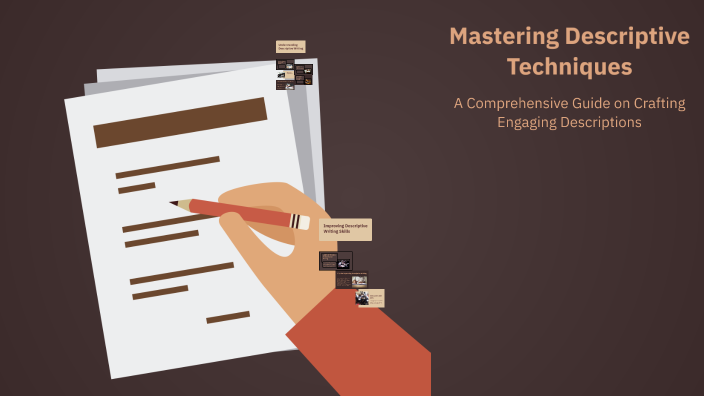 Mastering Descriptive Techniques by kenner Chowske on Prezi