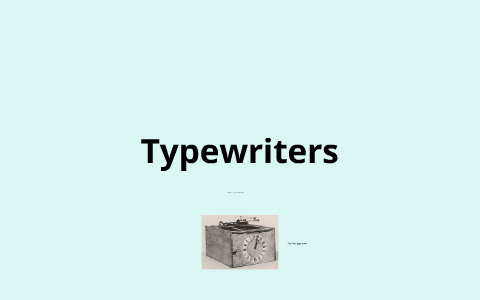 Typewriters - W. A. Burt - 1829 by Nagyon K on Prezi