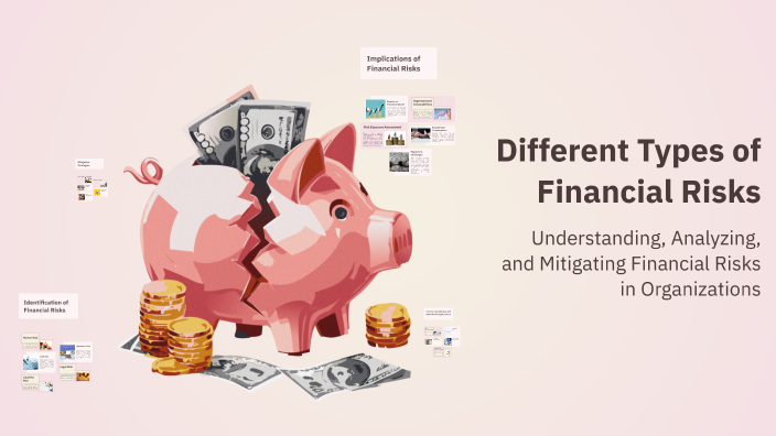 Different Types of Financial Risks by NEAL BRYAN RENDAL on Prezi