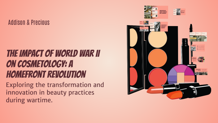 The Impact of World War II on Cosmetology: A Homefront Revolution by ...