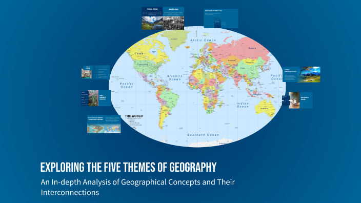 Exploring the Five Themes of Geography by lucas Boemark on Prezi