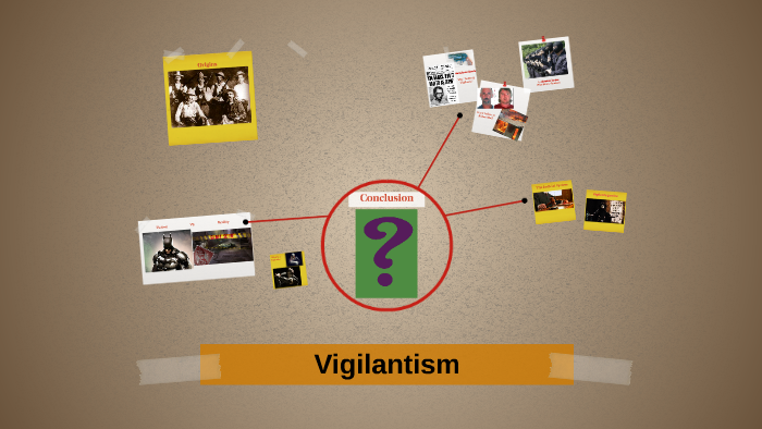 Vigilantism by Alexis Henriquez on Prezi