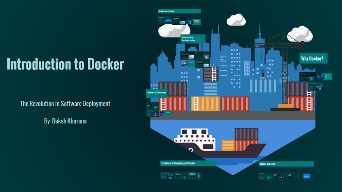 Introduction to Docker Containers by Daksh Khorana on Prezi