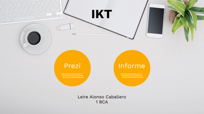 IKT - NOTA IGOTZEKO LANA by LEIRE ALONSO CABALLERO on Prezi