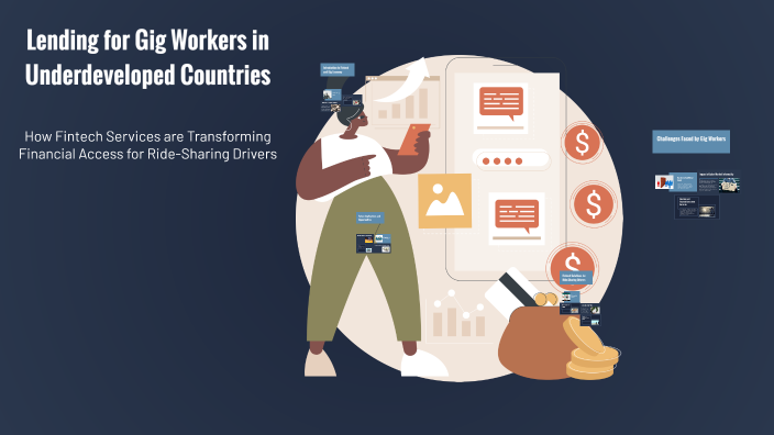 Lending for Gig Workers in Underdeveloped Countries by Zoe Bullard on Prezi