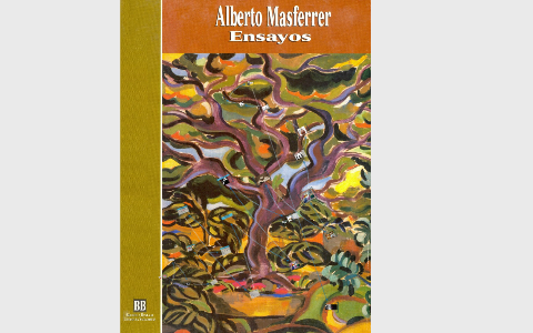 Ensayos de Alberto Masferrer by Carlos Montes on Prezi