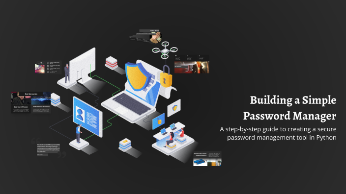 Building a Simple Password Manager by Omar Jolani on Prezi