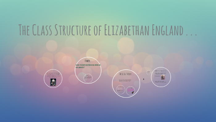 The Class Structure of Elizabethan England . . . by Itzel Flores on Prezi