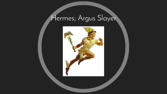 Hermes; Argus Slayer by Taylor Siefer on Prezi